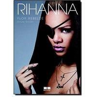 Livro-Rihanna-Flor-rebelde_1675702775_m.jpg